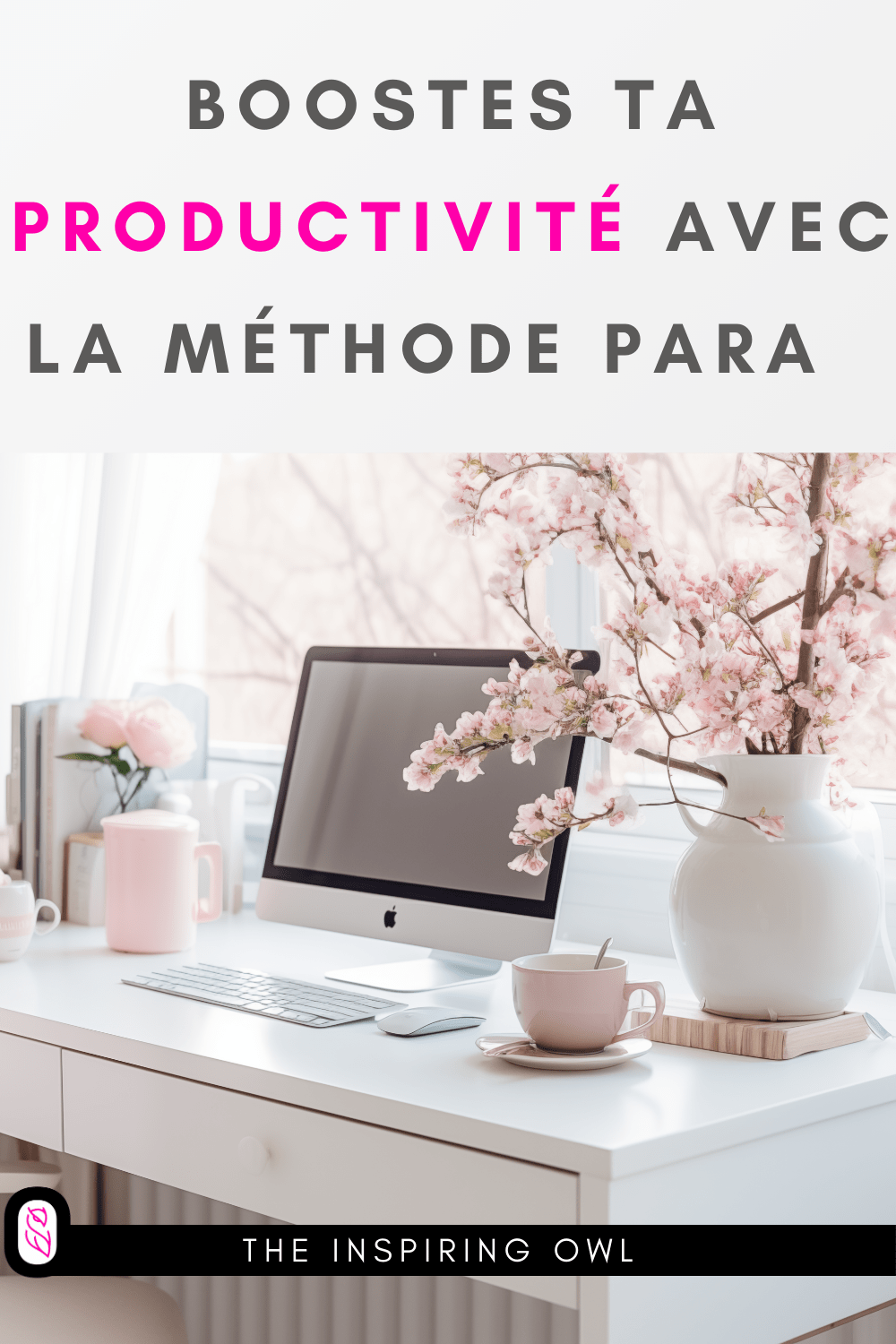 Boostes ta productivité avec la Méthode PARA - The Inspiring Owl